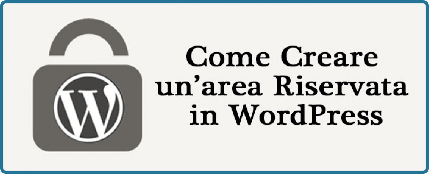 Area Riservata WordPress: Come crearla! « Assistenza WP